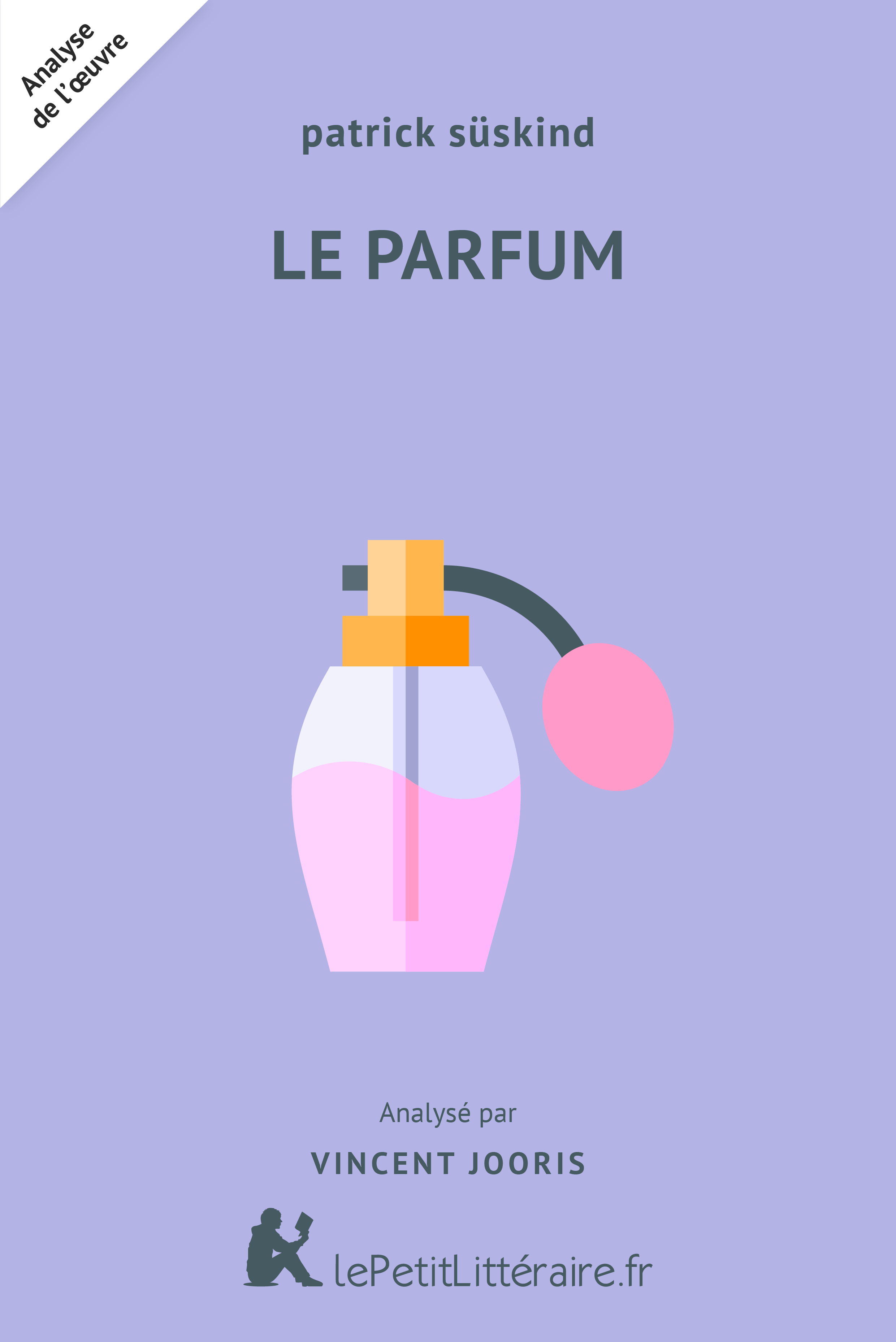 lePetitLitteraire.fr - Le Parfum (Patrick Süskind) : Analyse complète ...