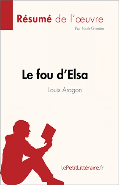 Le Fou d'Elsa (Louis Aragon) - résumé complet du livre