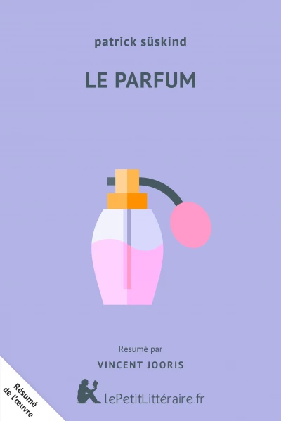 Le Parfum (Patrick Suskind) - résumé complet du livre
