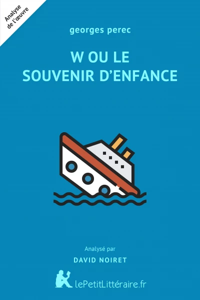 W ou le Souvenir d'enfance (Perec) : Analyse du livre